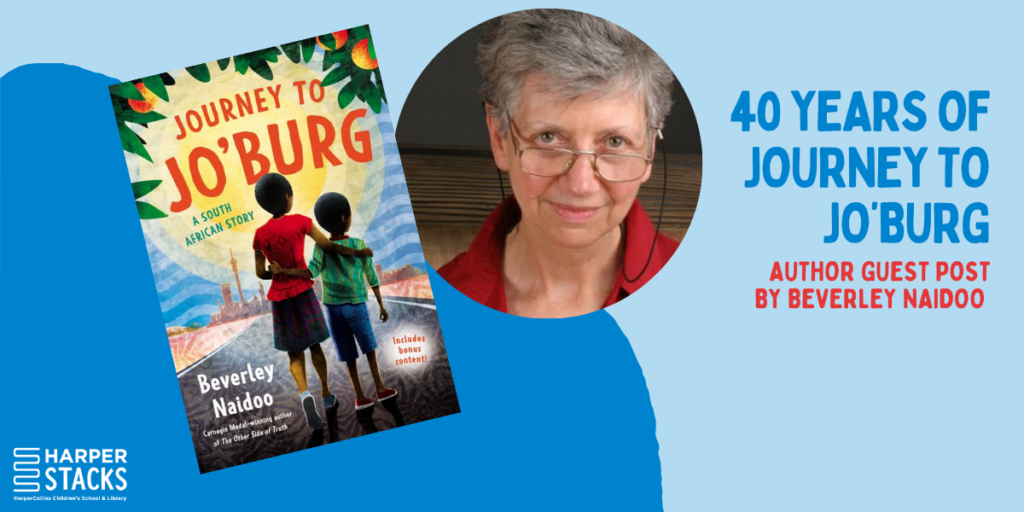 40 Years of Journey to Jo’Burg: Author Guest Post by Beverley Naidoo ...